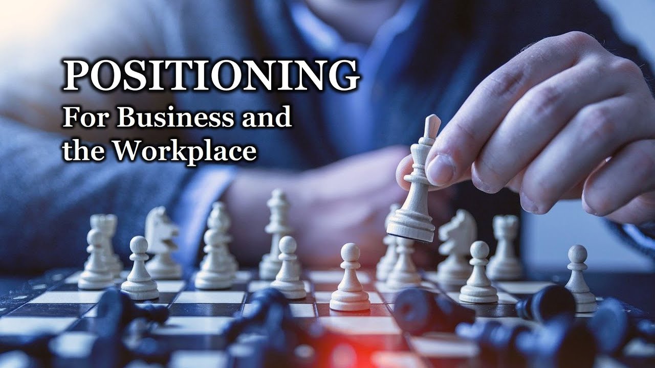 Positioning in Business and at the Workplace - YouTube