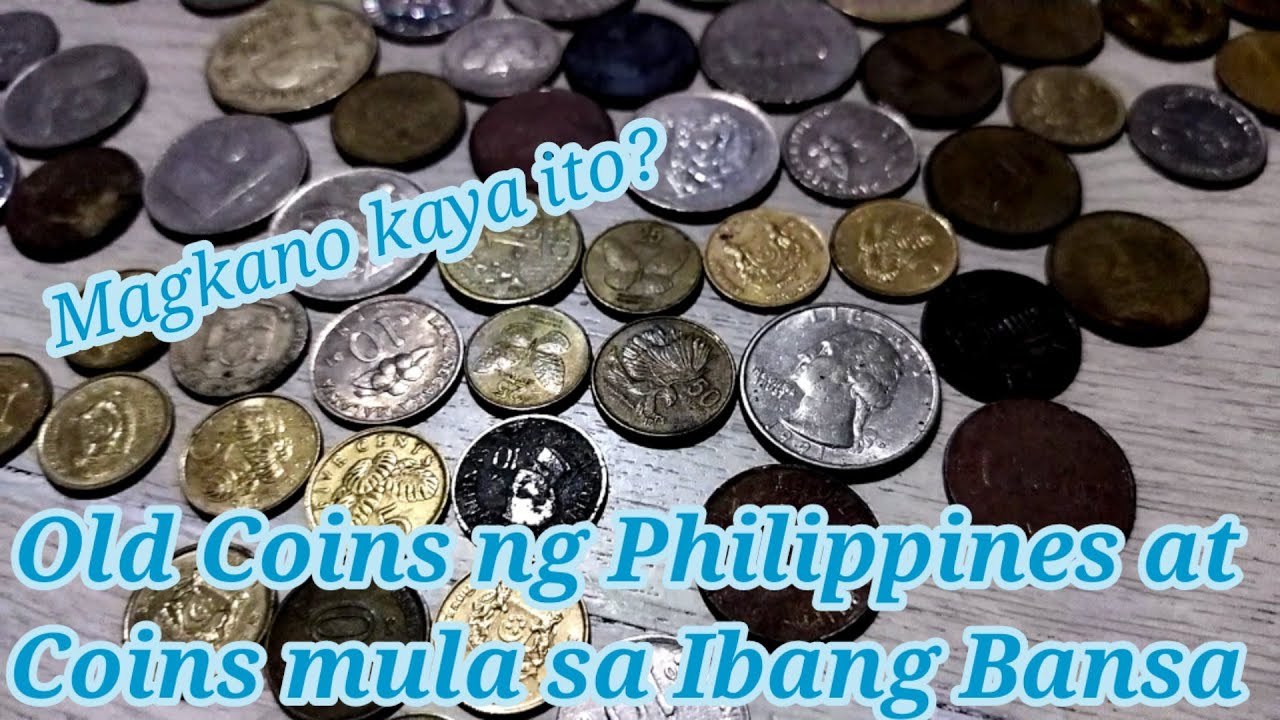 Magkano kaya? Old Coins ng Philippines at Coins mula sa Ibang Bansa ...