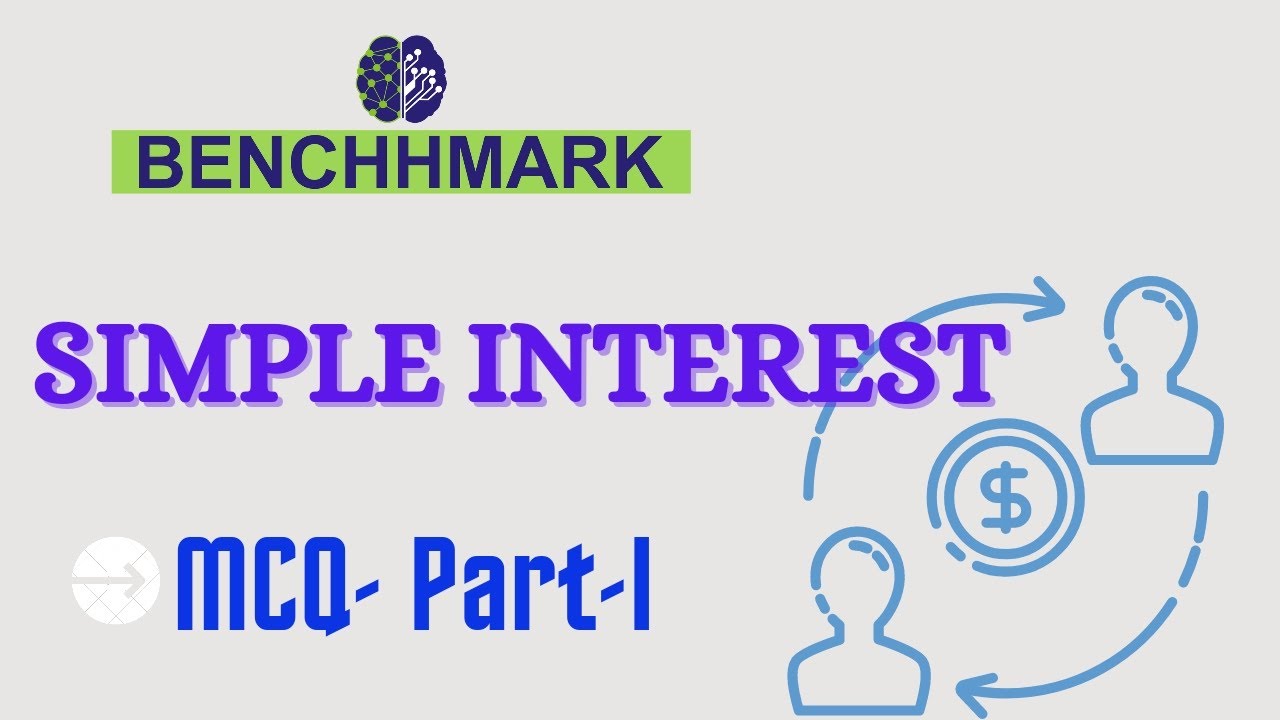 MULTIPLE CHOICE QUESTIONS ON SIMPLE INTEREST-PART I - YouTube