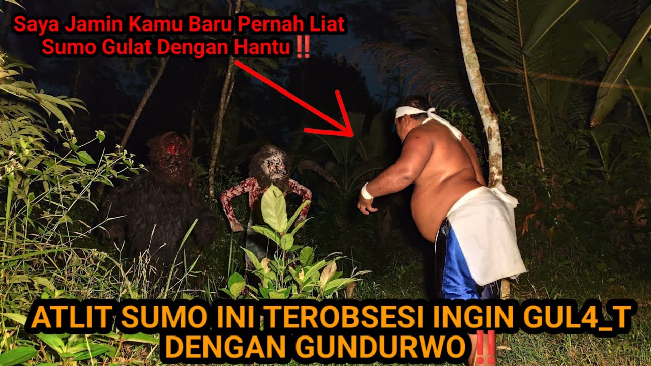 ATLIT SUMO TES KEKUATAN 9UL4T MELAWAN HANTU GENDERUWO‼️ - YouTube