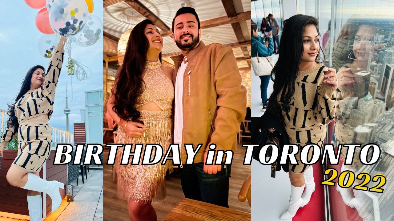 How Did We Celebrate My Birthday In#TORONTO| Best Places To Celebrate ...