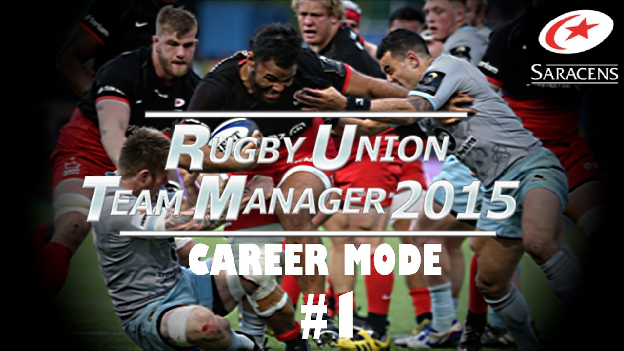 Rugby Union Team Manager 2015 - Saracens Career Mode - Part 1 - Meet ...