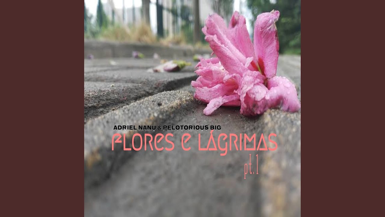 Flores e Lágrimas, Pt. 1 - YouTube