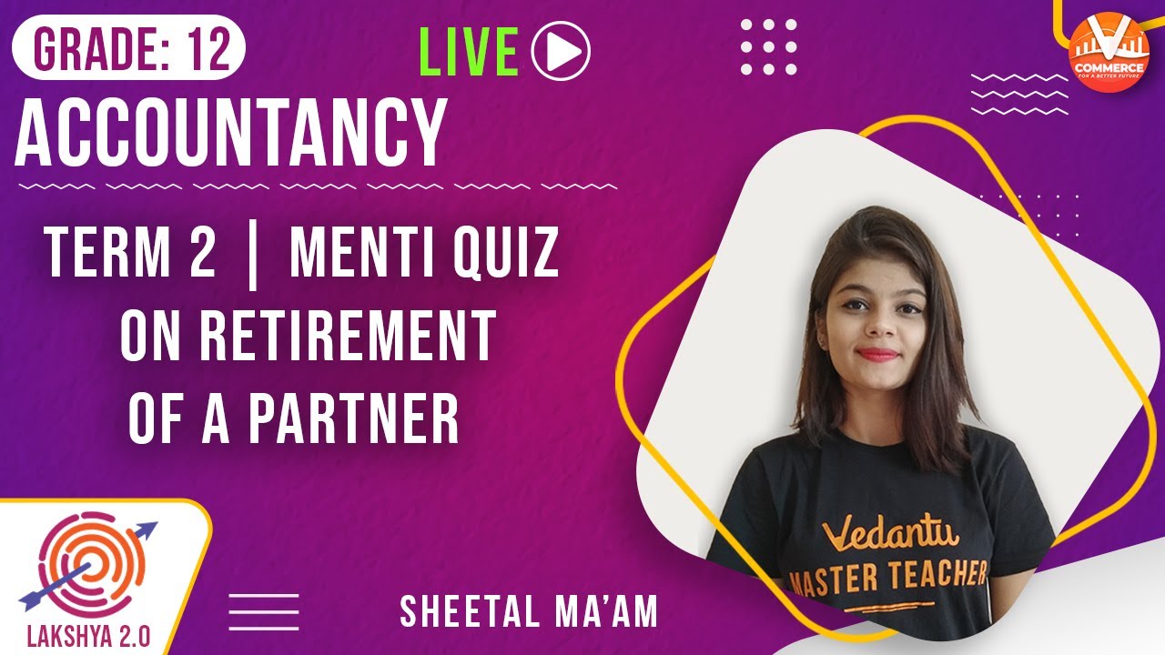 Menti Quiz On Retirement of a Partner | Class 12 Accounts Term 2 ...