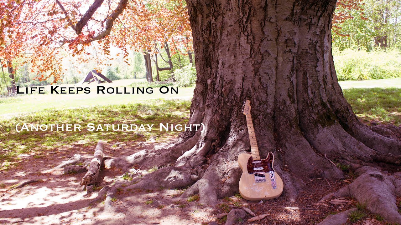 Life Keeps Rolling On (Another Saturday Night) - YouTube