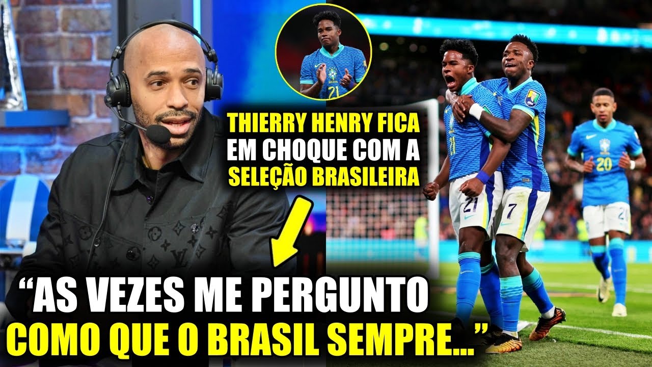 🚨 NOSSA! Olha o que o THIERRY HENRY FALOU DO ENDRICK E DO BRASIL HOJE ...