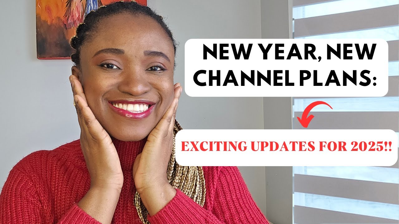 NEW YEAR, NEW CHANNEL PLANS: EXCITING UPDATES FOR 2025 - YouTube