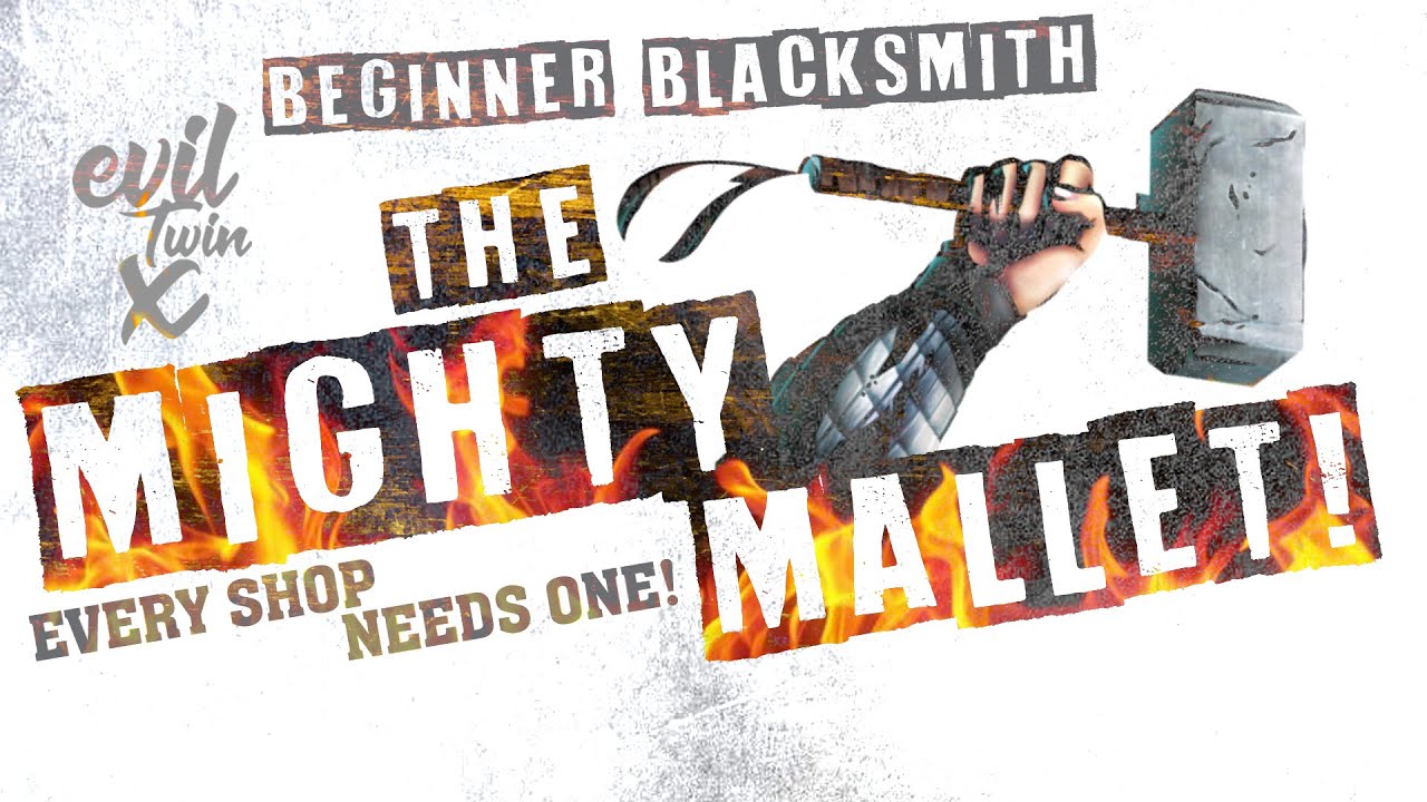 Beginner Blacksmith - The Mighty Mallet - YouTube
