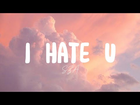 SZA - I Hate U | Lyrics - YouTube