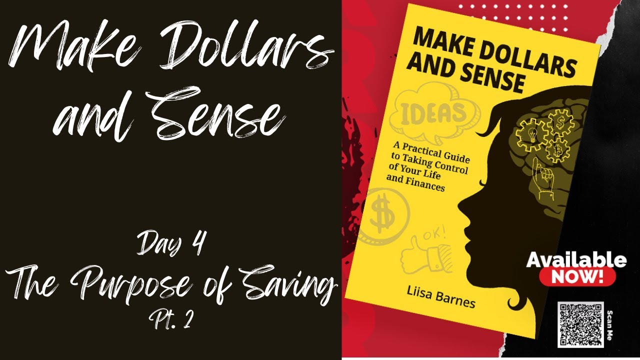 Make Dollars and Sense | Day 4: The Purpose of Saving Pt. 2 | Video ...