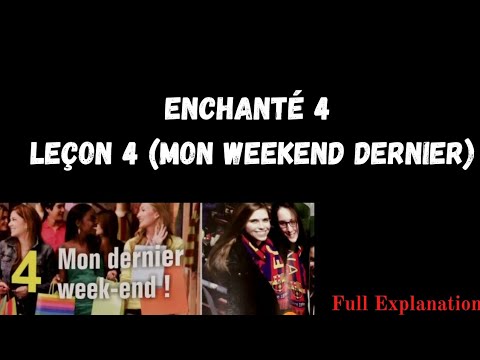 Enchanté 4 - Leçon 4 (Le weekend dernier) - YouTube