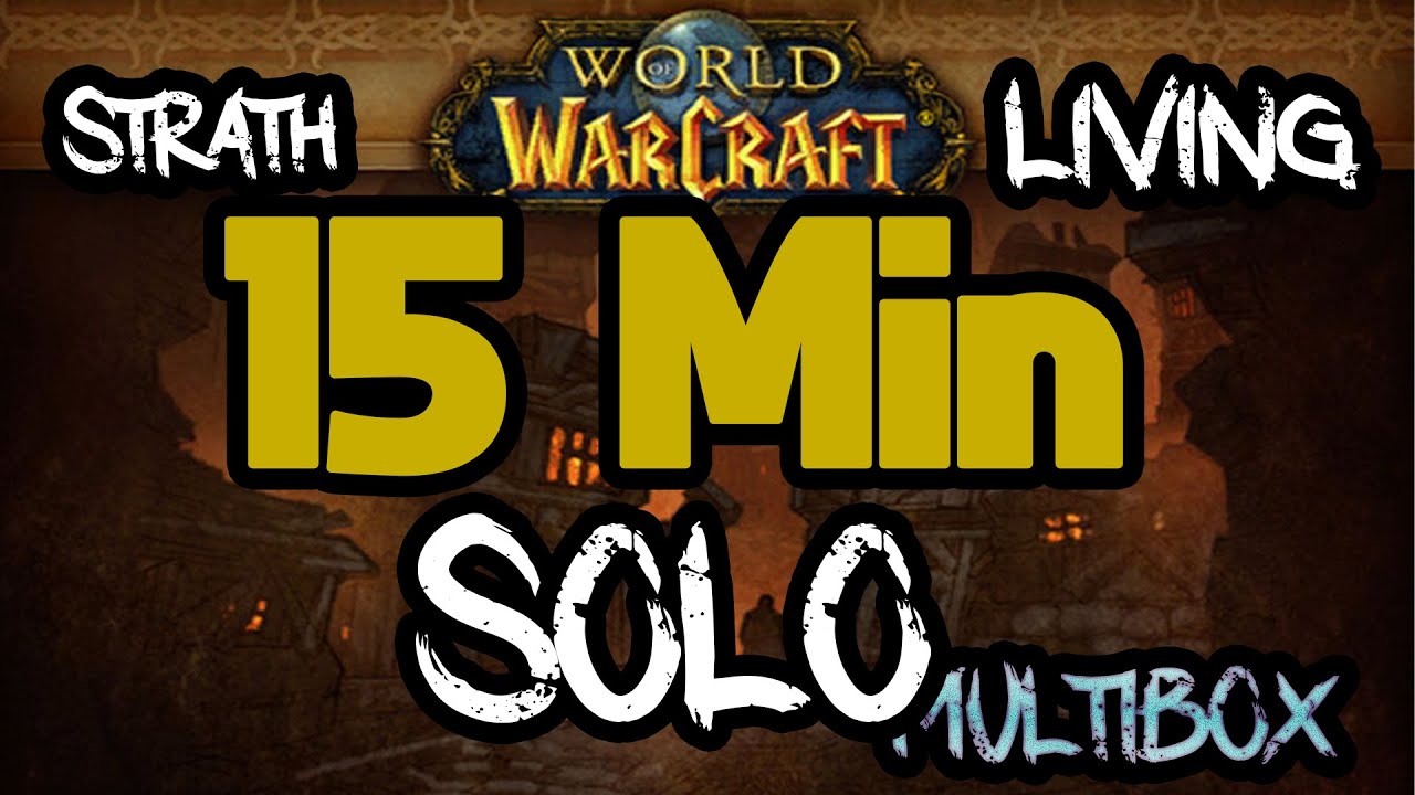 WoW Classic, 15 Min | Strath Live Solo / Multibox 300g / hour+ - YouTube