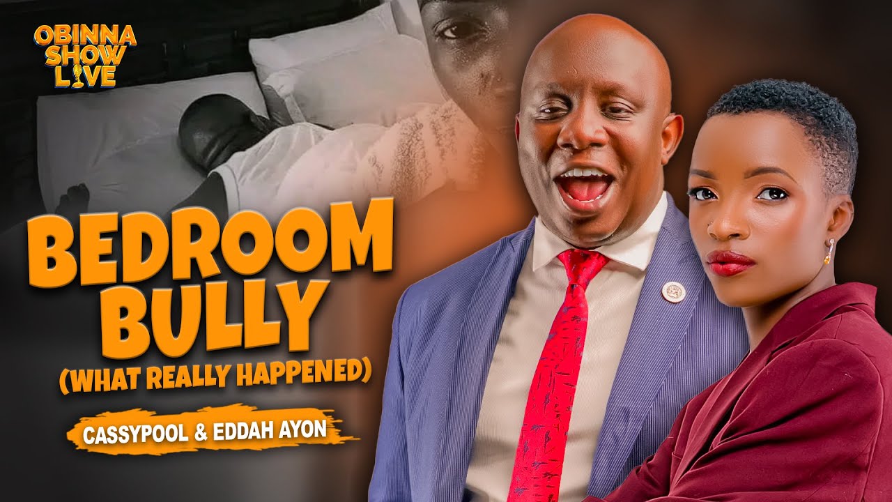OBINNA SHOW LIVE: BEDROOM BULLY - CASSYPOOL & EDDAH AYON - YouTube