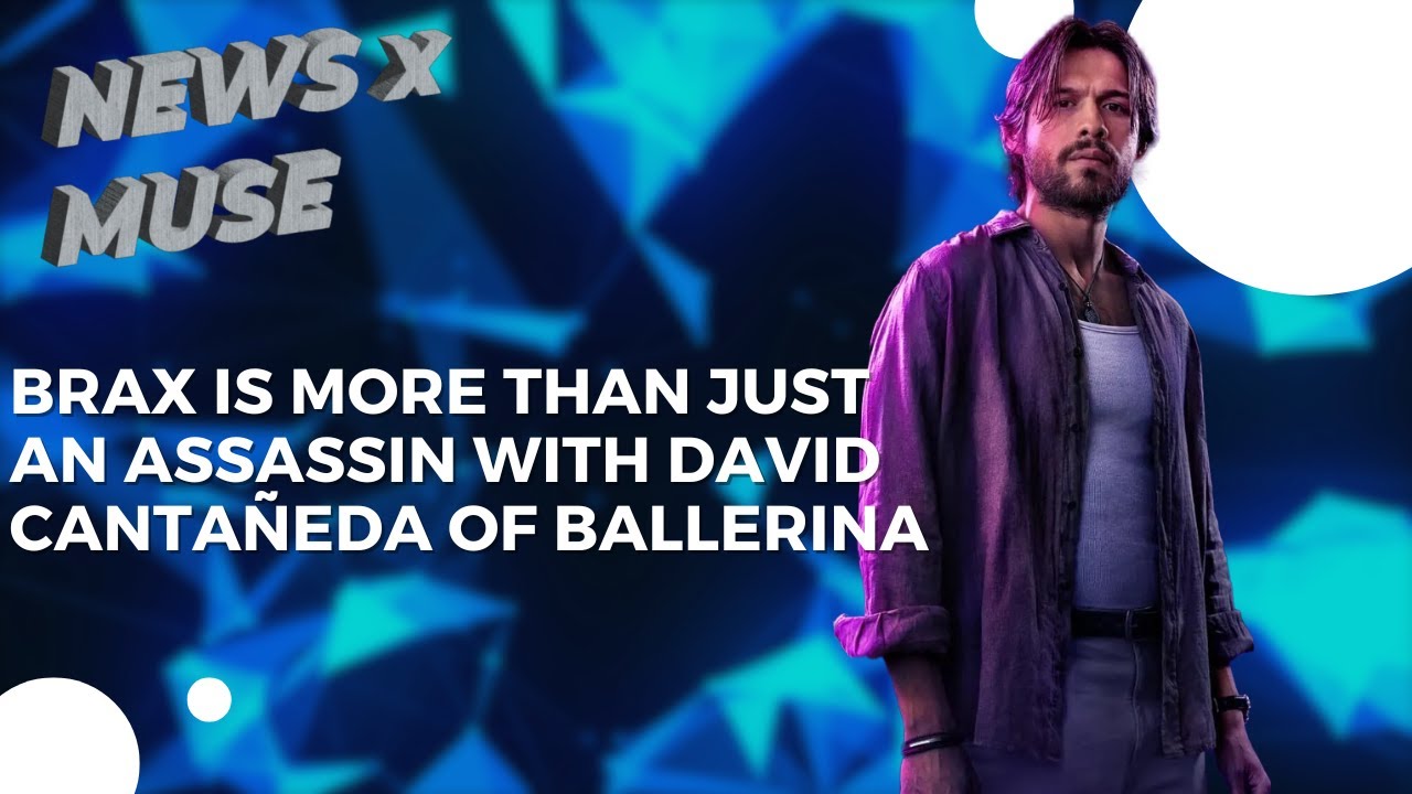 Brax Is More Than Just an Assassin with David Cantañeda of Ballerina ...