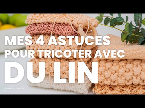 Mes 4 conseils pour tricoter du lin