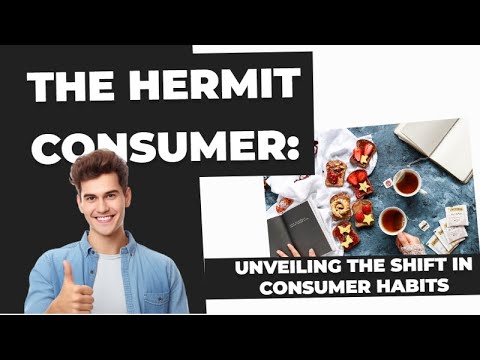 The Hermit Consumer: Unveiling the Shift in Consumer Habits - YouTube