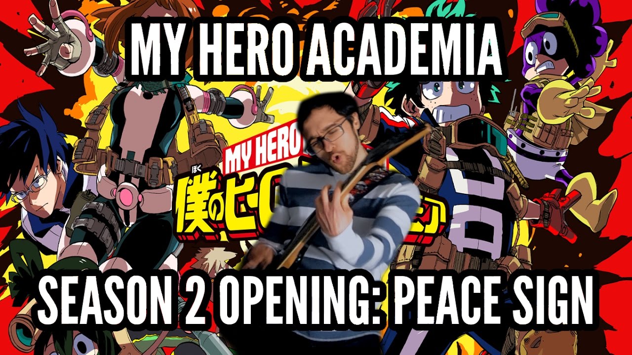 Boku no Hero Academia Opening - "Peace Sign" 僕のヒーローアカデミアピースサイン 【Guitar ...