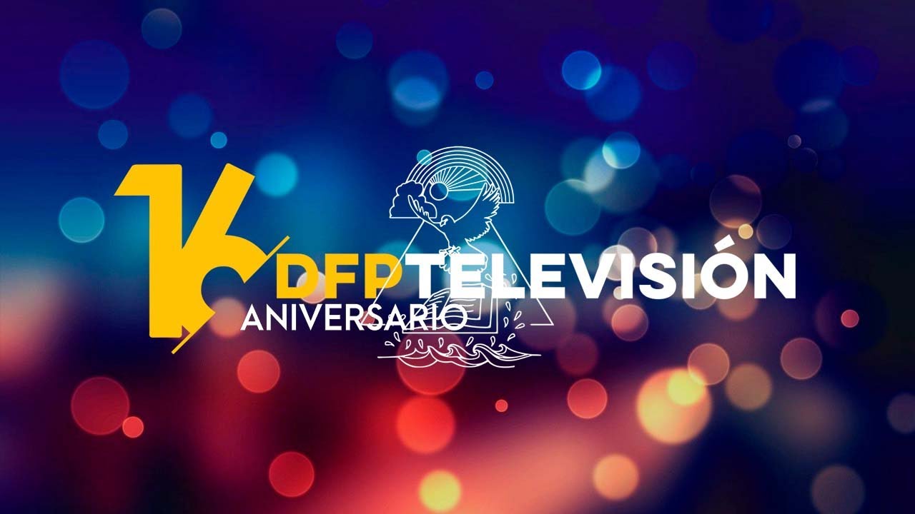 DIOS FUENTE DE PODER TV | ESPECIAL 16 AÑOS | #DFPTELEVISION - YouTube