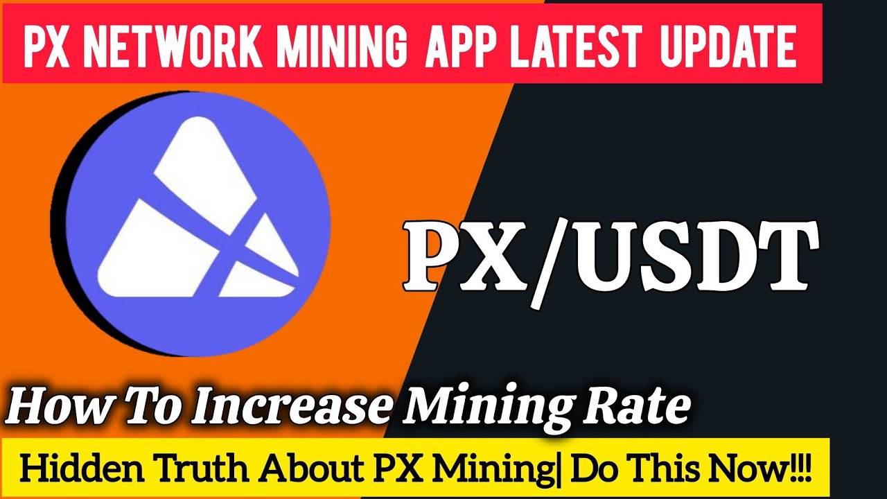 PX Network App New Update | How To Mine PX Coin Faster| Increase Mining ...
