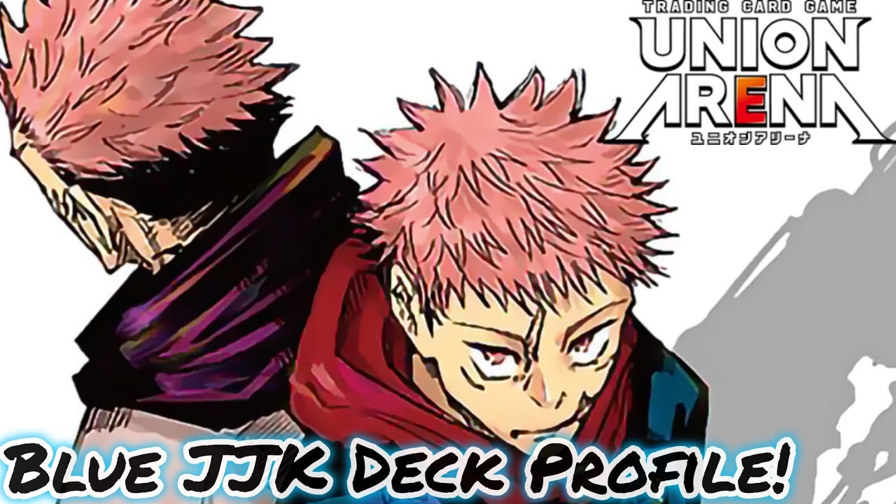 Union Arena | Blue JJK Deck Profile and Discussion! - Yuji/Sukuna ...