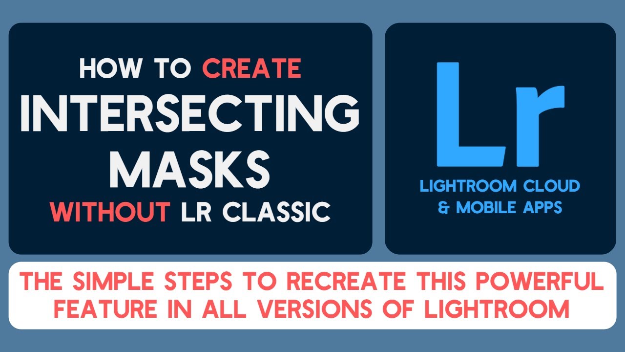 Lightroom Masking Tutorial: How Intersecting Masks Work - YouTube