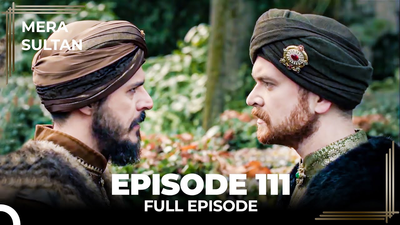 Mera Sultan - Episode 111 (Urdu Dubbed) - YouTube