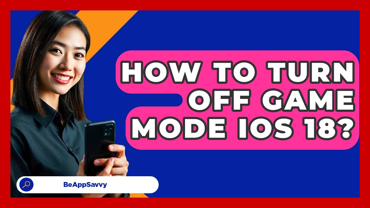 How To Turn Off Game Mode iOS 18? - Be App Savvy - YouTube