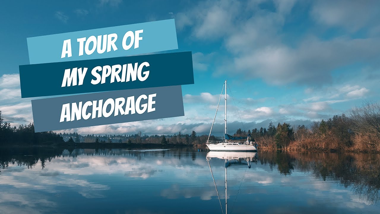 A Tour Of My Spring Anchorage | Off-Grid | Liveaboard | Sailing ...