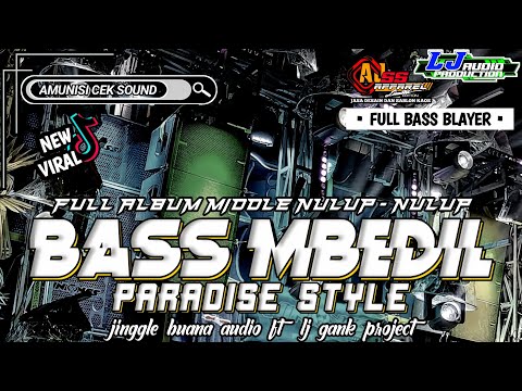 DJ BASS MBEDIL x BASS BLAYER x MIDLE NULUP STYLE PARADISE FULL TRAP! AMUNISI CEK SOUND VIRAL TIKTOK!