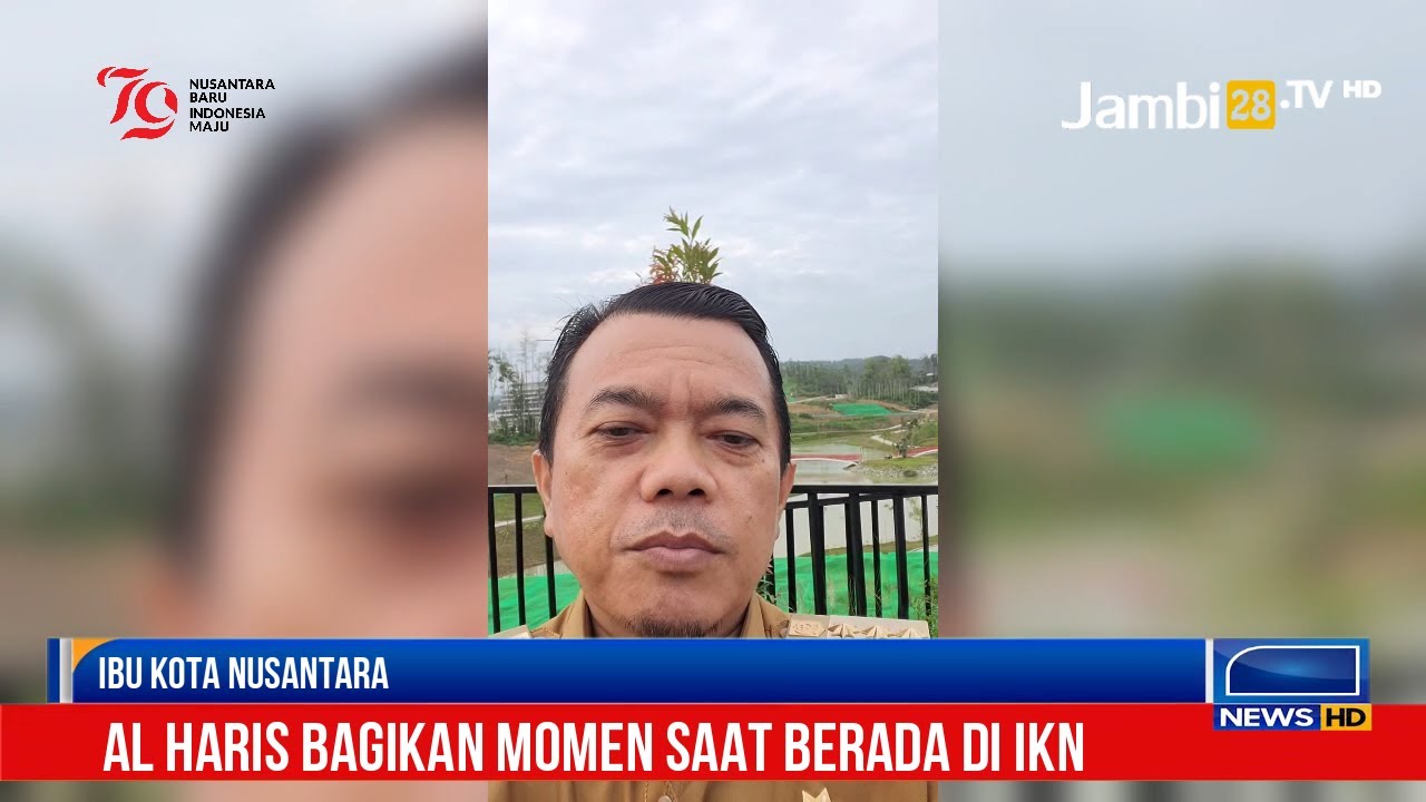 Al Haris Bagikan Momen Saat Berada di IKN - YouTube