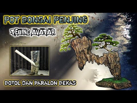 BOTOL BEKAS⁉️CARA MEMBUAT POT BONSAI PENJING TEBING AVATAR DARI BOTOL ...