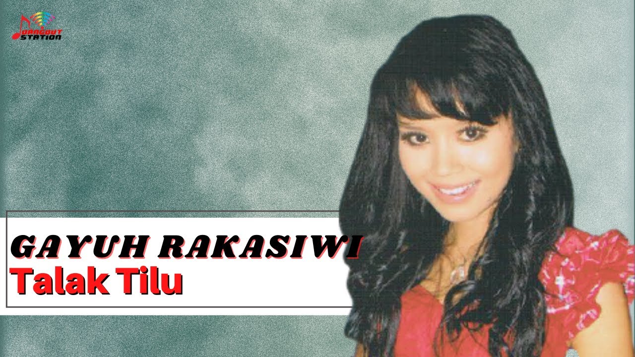 Gayuh Rakasiwi - Talak Tilu (Official Music Video) - YouTube