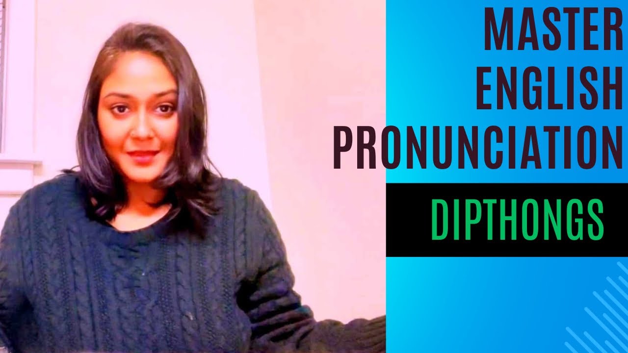 MASTER English Pronunciation | The 8 Diphthong Vowel Sounds - YouTube