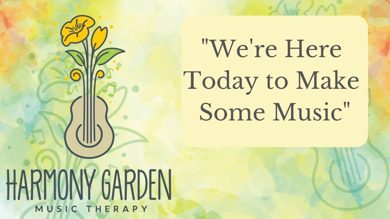 We're Here Today to Make Some Music - Fun Hello Song for Music Therapy ...