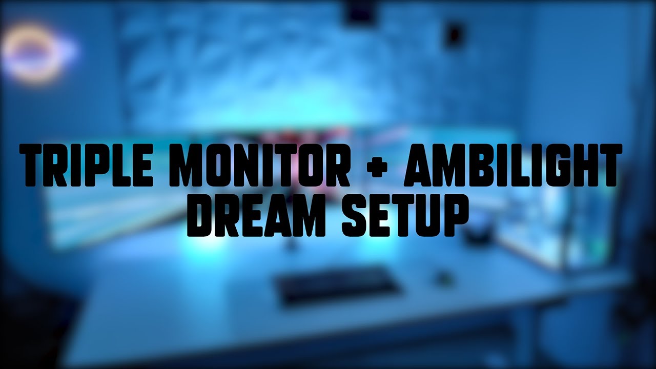 Triple Monitor + Ambilight | 48:9 7680x1440 | My Finished Dream Setup ...