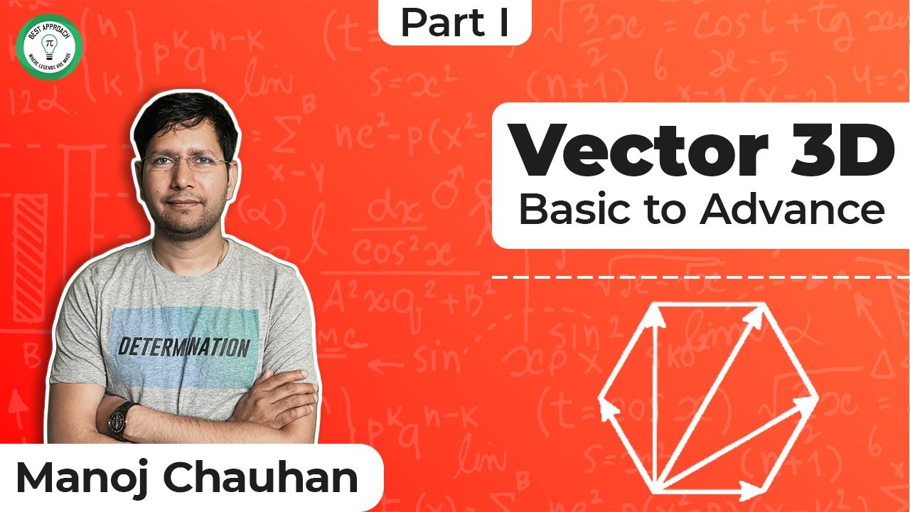 Basic to Advance | Vector & 3D | Part I | Manoj Chauhan - YouTube
