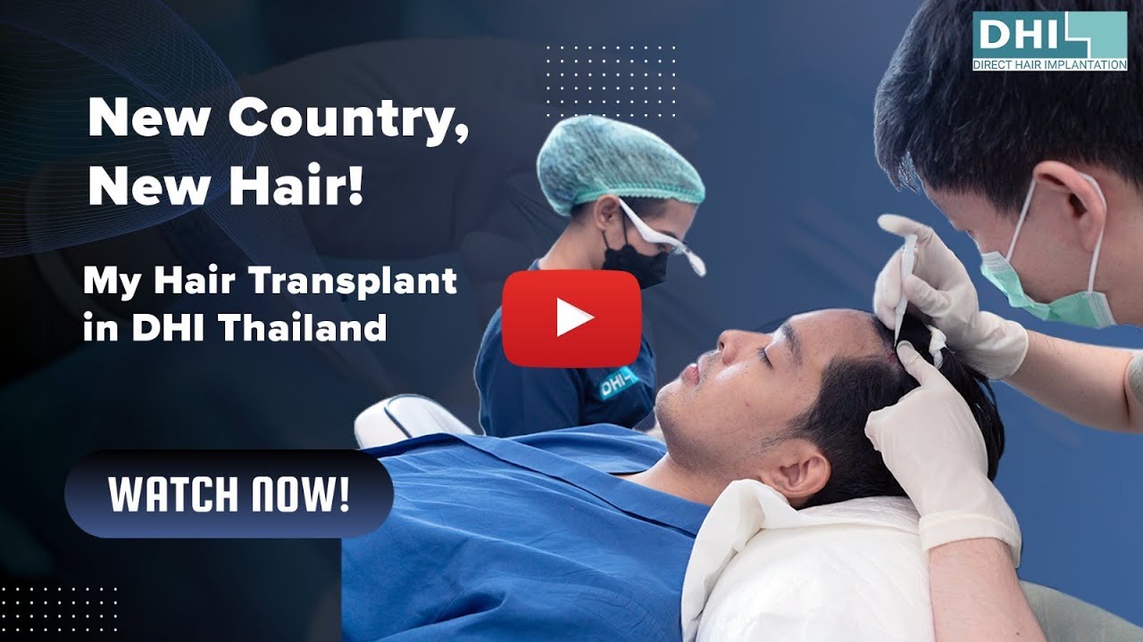 New Country, New Hair My Hair Transplant in DHI Thailand I DHI Original ...