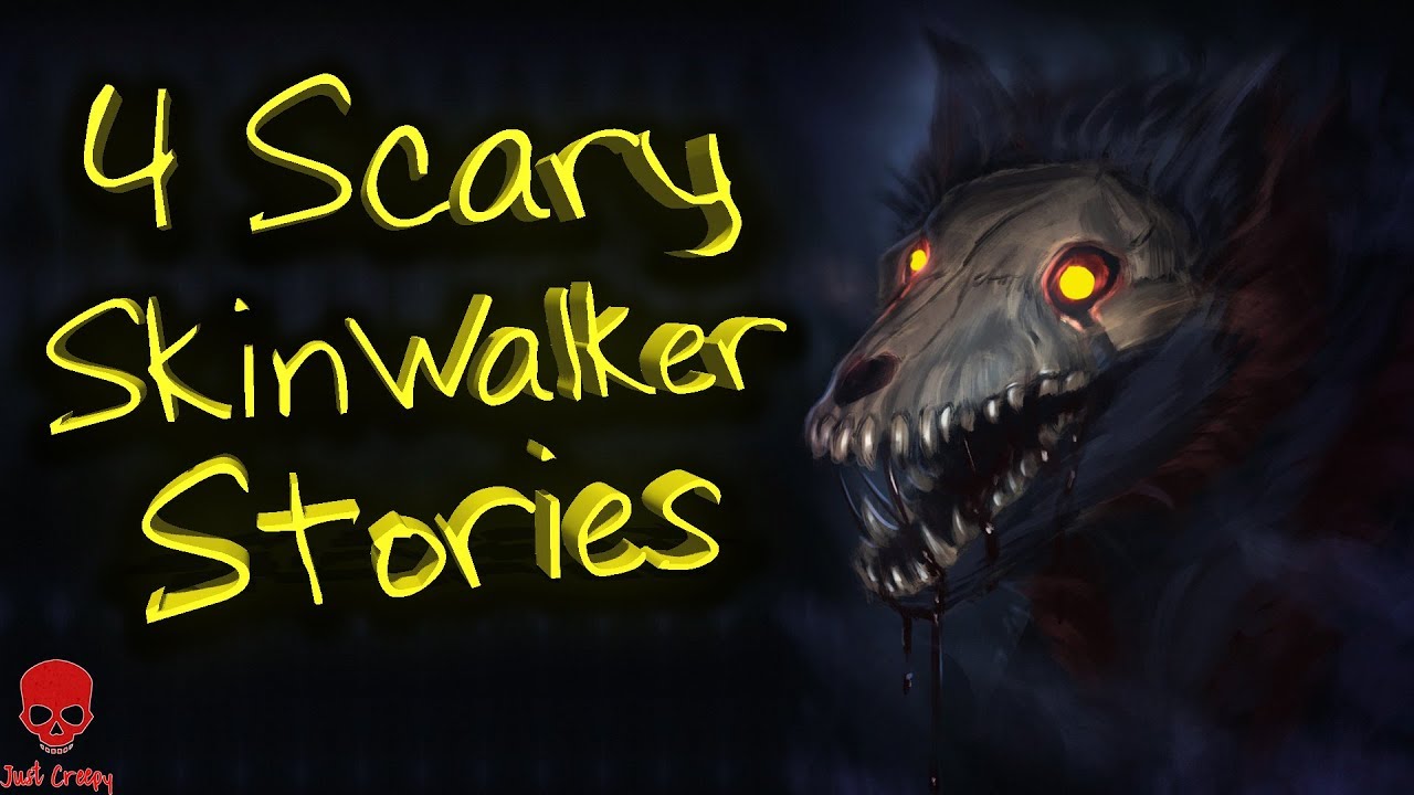 4 Scary Skinwalker Stories - YouTube