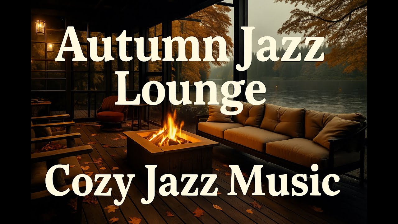 Autumn Jazz Lounge 🍂 Cozy Jazz Music for Relaxing Evenings & Chilly ...