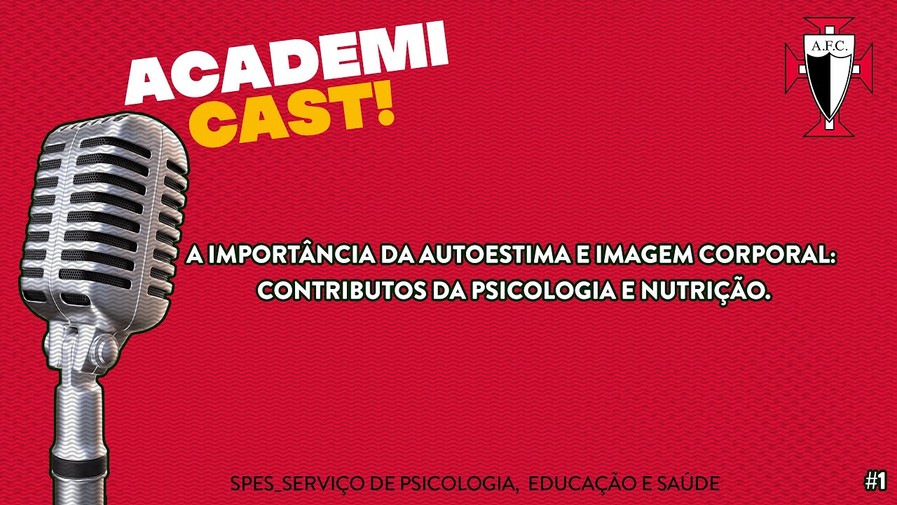 ACADEMICAST #1 |A importância da autoestima e imagem corporal ...