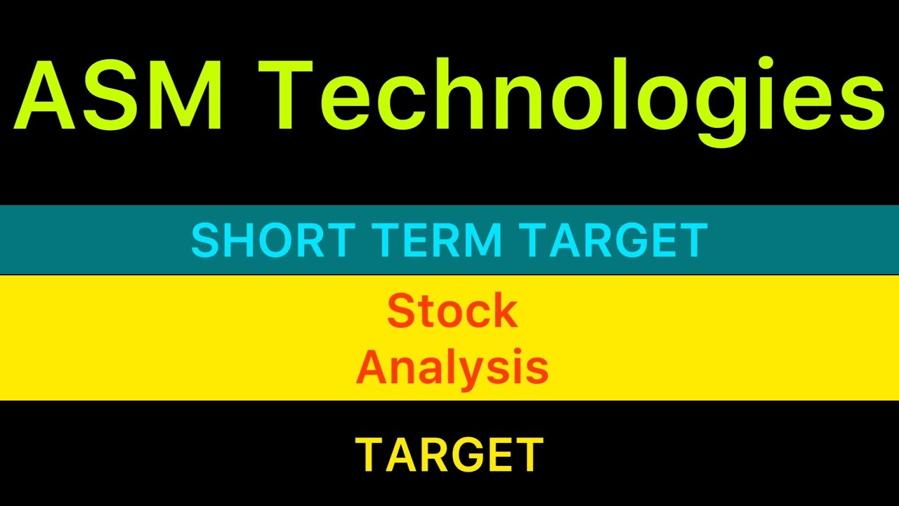 ASM TECHNOLOGIES SHARE TARGET ANALYSIS ASM TECHNOLOGIES SHARE NEWS | BIG UPDATE STOCK 28-09-24 ...