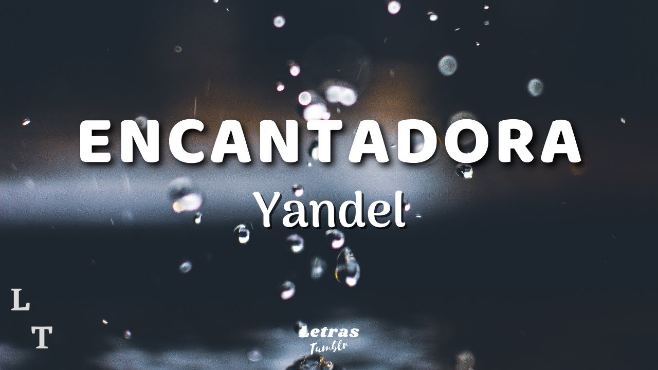 Yandel - Encantadora | (Letra/Lyrics) - YouTube