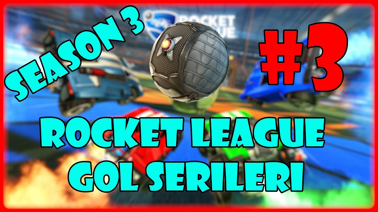 Rocket League Legandary Goals Highlights (Season 3 ) (Efsanevi Goller ...