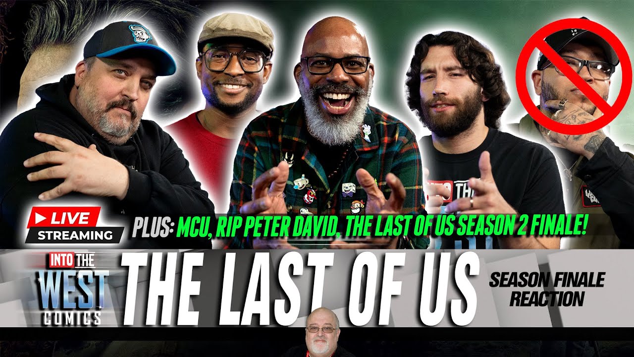 MCU, RIP Peter David, the Last of Us Season 2 Finale! Gorilla Todd ...