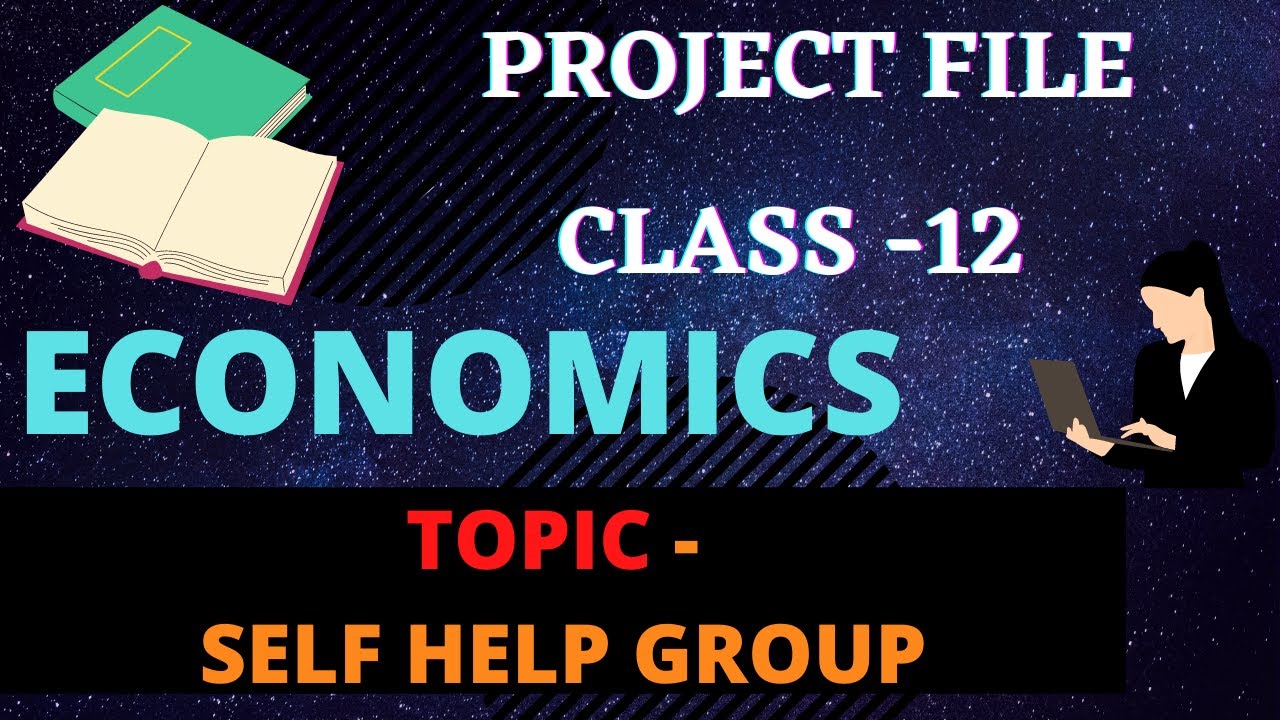 ECONOMICS PROJECT FILE CLASS 12 TOPIC - SELF HELP GROUP | CLASS 12TH ...