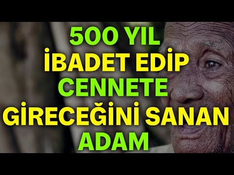 500 YIL İBADET EDEN ADAM dini ibretlik hikayeler, dini sohbetler, dini videolar, dini paylaşımlar