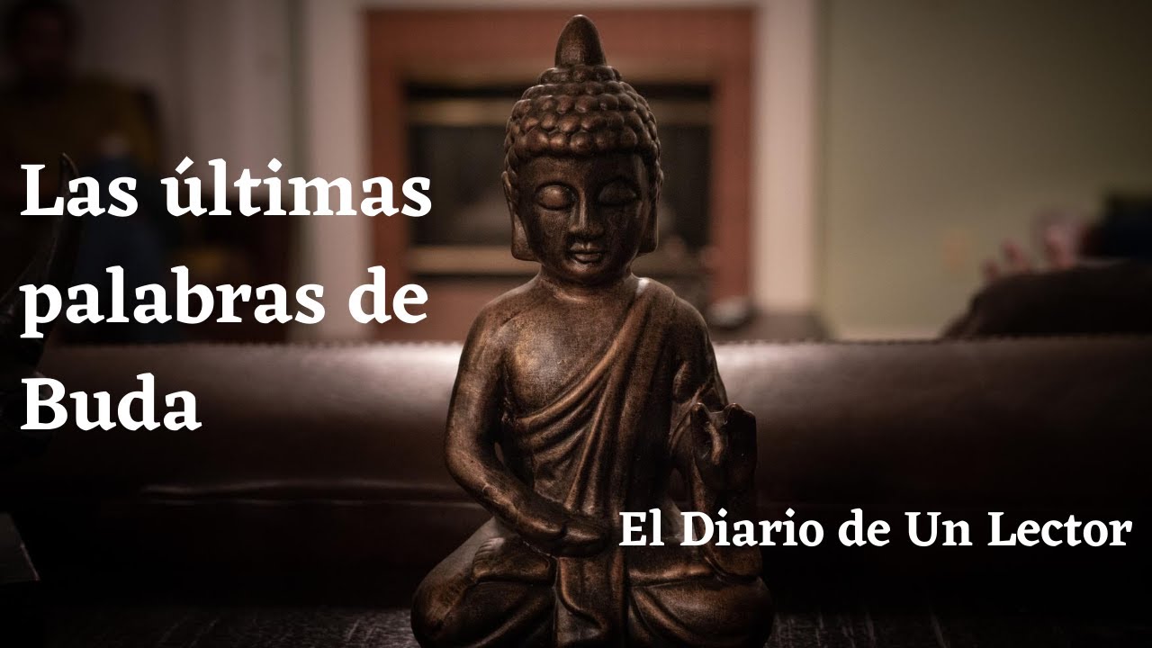 Las ultimas palabras de buda - YouTube