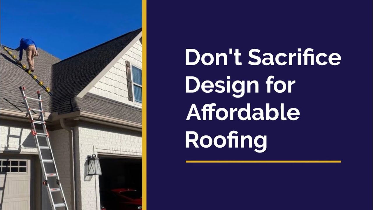 Don't Sacrifice Design for Affordable Roofing - YouTube