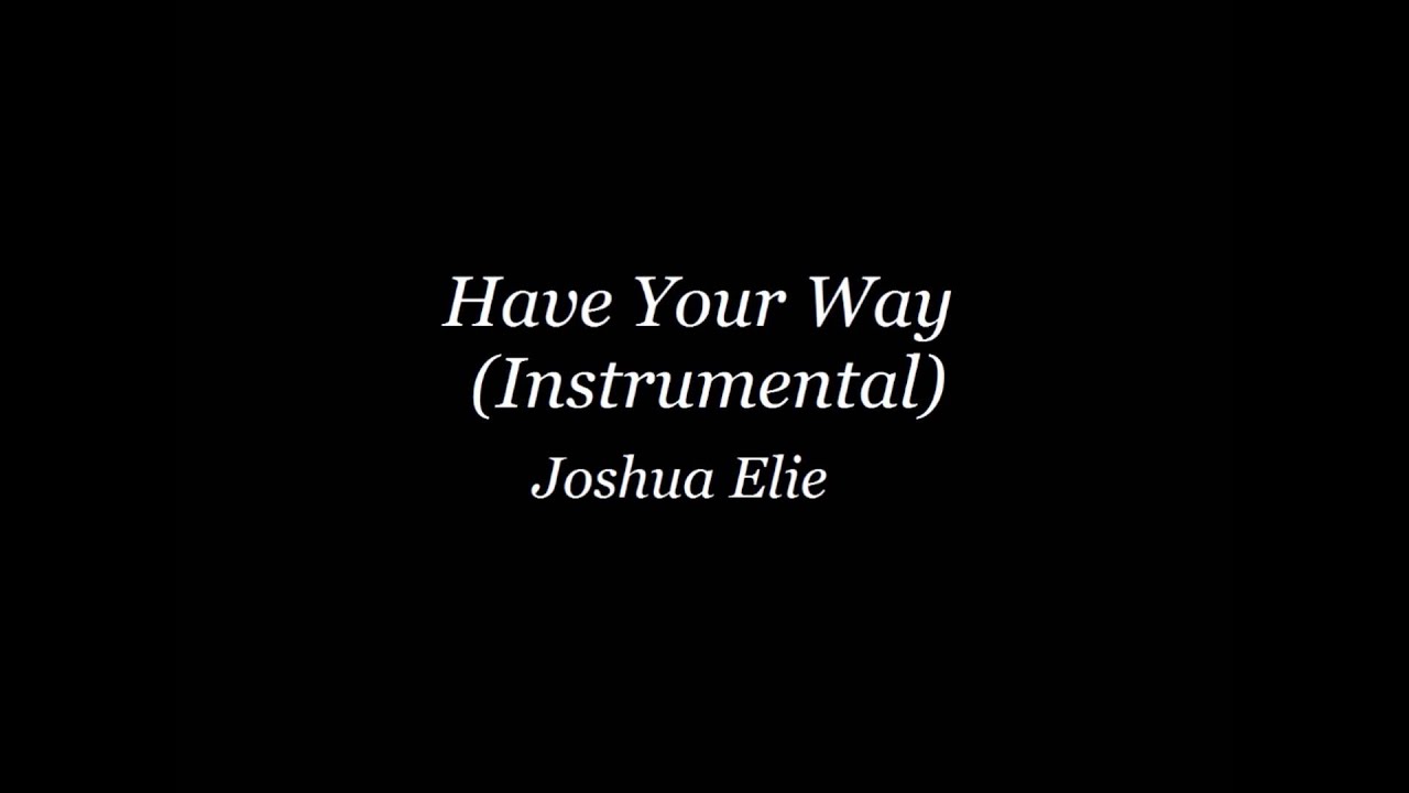 Have Your Way (Instrumental) - YouTube