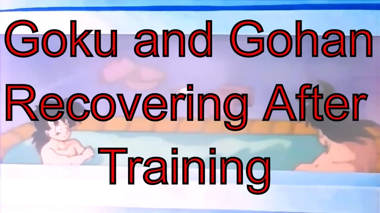 Goku and Gohan Recovering After Heavy Training - YouTube